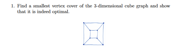 Solved 1. Find a smallest vertex cover of the 3-dimensional | Chegg.com