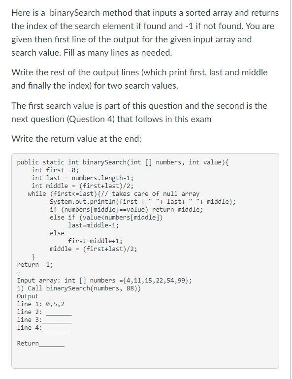 Solved Here is a binary Search method that inputs a sorted | Chegg.com