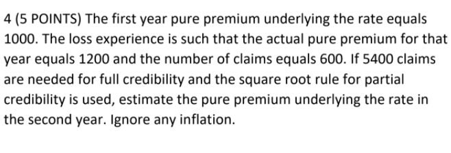 4 (5 POINTS) The first year pure premium underlying | Chegg.com