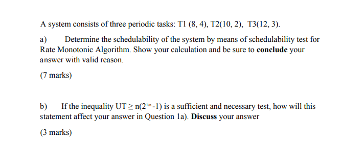 Solved A system consists of three periodic tasks: T1 (8,4), | Chegg.com