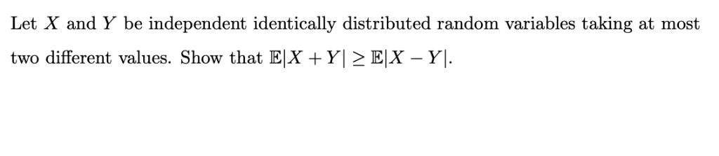 Solved Let X and Y be independent identically distributed | Chegg.com