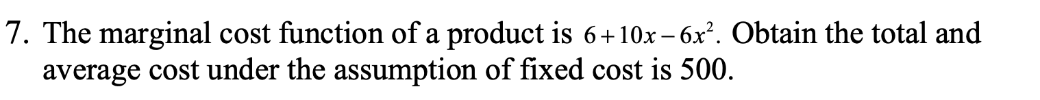 Solved The marginal cost function of a product is 6+10x−6x2. | Chegg.com