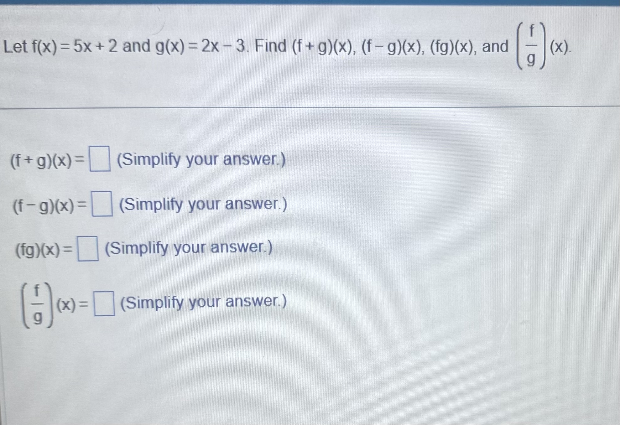 Solved Let f(x)=5x+2 and g(x)=2x−3. Find | Chegg.com