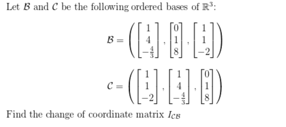 Solved Let B and C be the following ordered bases of R3: HHE | Chegg.com