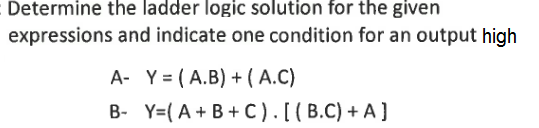 Solved Determine the ladder logic solution for the given | Chegg.com