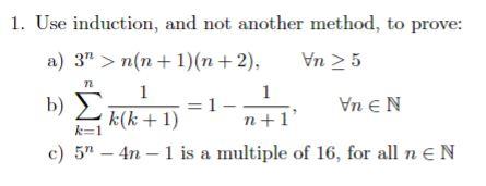 Solved 1. Use induction, and not another method, to prove: | Chegg.com