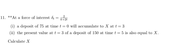 Solved 11. **At a force of interest δ .- +2 (i) a deposit of | Chegg.com