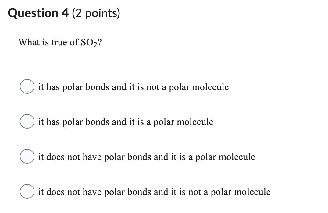 Solved What is true of SO2 ? it has polar bonds and it is | Chegg.com