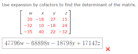 Solved Use expansion by cofactors to find the determinant of | Chegg.com