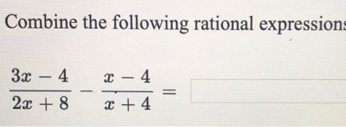 Solved Combine the following rational expression: 2c 8 4 | Chegg.com ...