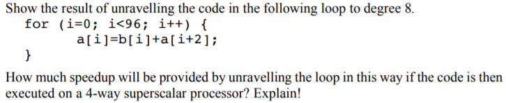 Solved Show the result of unravelling the code in the | Chegg.com