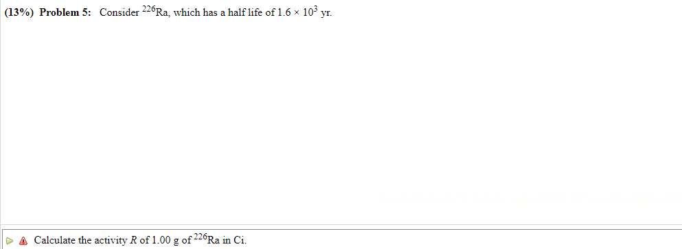 Solved (13\%) Problem 5: Consider 226Ra, which has a half | Chegg.com Solved (13\%) Problem 5: Consider 226Ra, which has a half | Chegg.com
