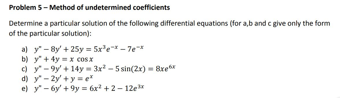 Solved Problem 5 - Method of undetermined coefficients | Chegg.com