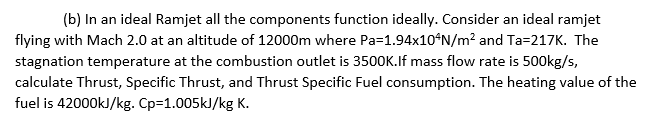 Solved (b) In an ideal Ramjet all the components function | Chegg.com