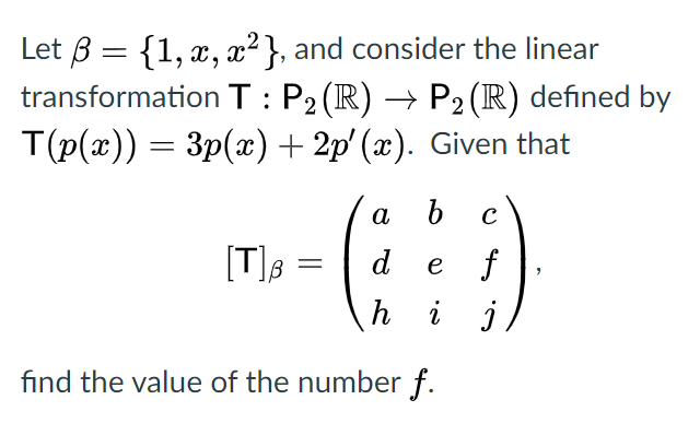 Solved Let β = { 1 , x , x 2 }, and consider the linear | Chegg.com
