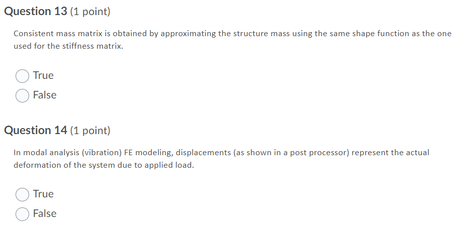 Solved Question 13 (1 point) Consistent mass matrix is | Chegg.com