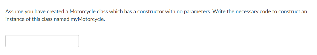 Solved Assume you have created a Motorcycle class which has | Chegg.com