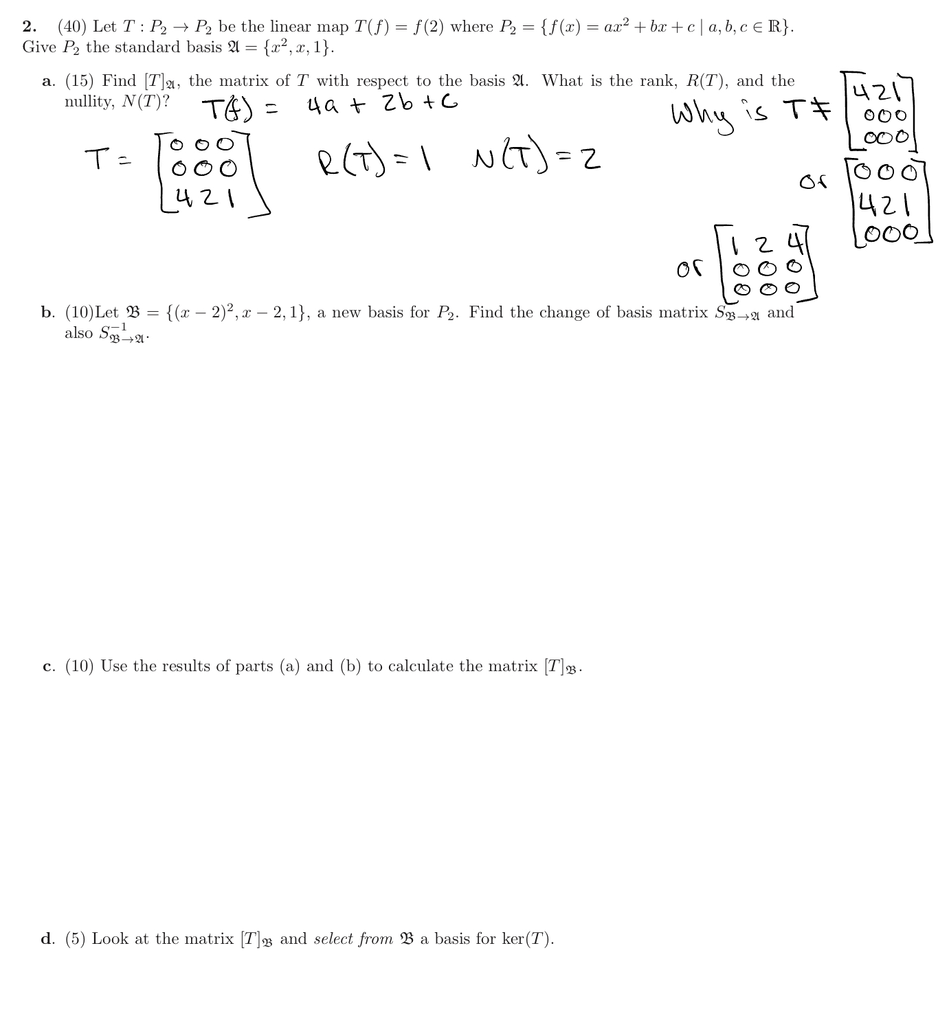 Solved 2. (40) Let T:P2→P2 be the linear map T(f)=f(2) where | Chegg.com