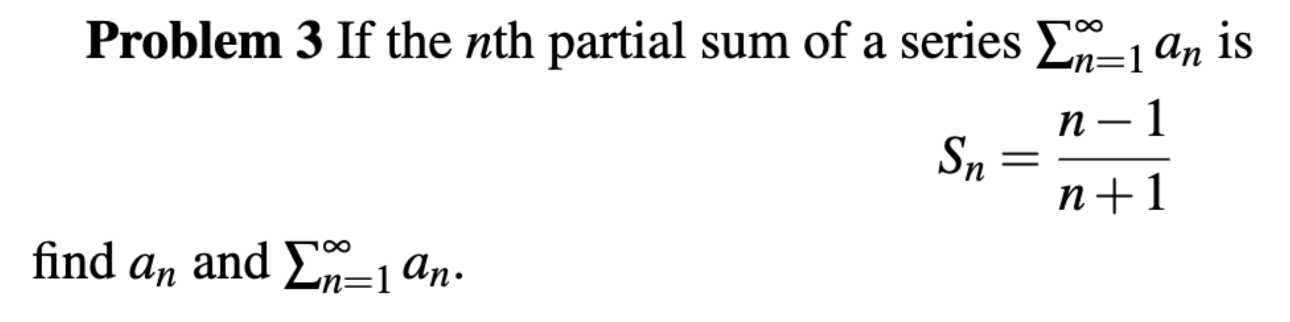 Solved Problem 3 If the nth partial sum of a series In=1 an | Chegg.com