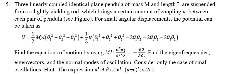 Solved 5. Three linearly coupled identical plane pendula of | Chegg.com