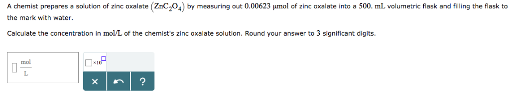 Solved A chemist prepares a solution of zinc oxalate ZnC2 | Chegg.com