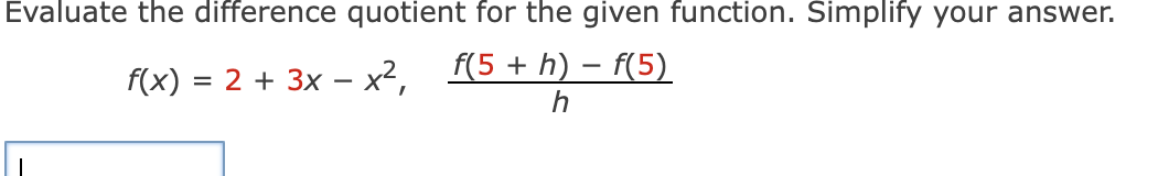 Solved Evaluate the difference quotient for the given | Chegg.com