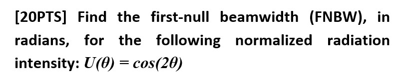Solved [20PTS] Find the first-null beamwidth (FNBW), in | Chegg.com