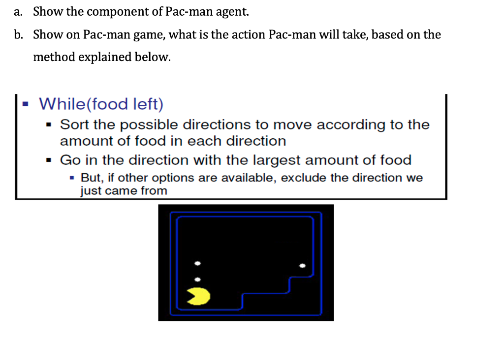 Solved a. Show the component of Pac-man agent. b. Show on | Chegg.com