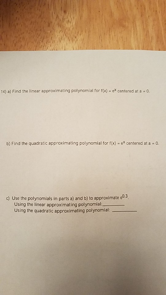 Solved 14) a) Find the linear approximating polynomial for | Chegg.com