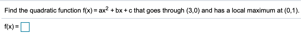Solved Find the quadratic function f(x) = ax2 + bx+c that | Chegg.com