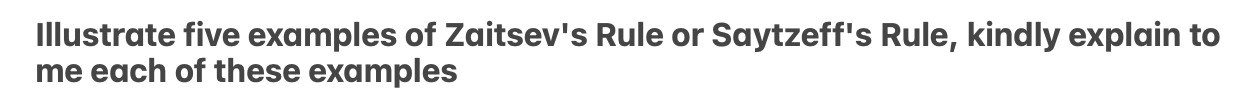 Solved Illustrate five examples of Zaitsev's Rule or | Chegg.com