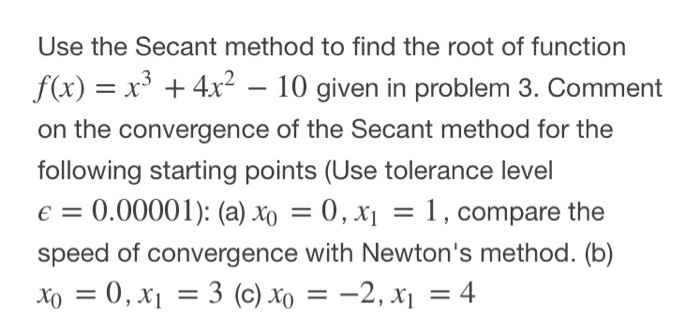 Solved Use the Secant method to find the root of function | Chegg.com