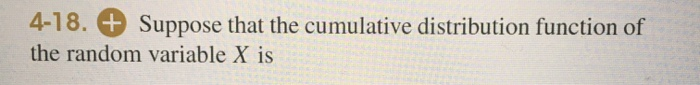 Solved 4-18. Suppose that the cumulative distribution | Chegg.com