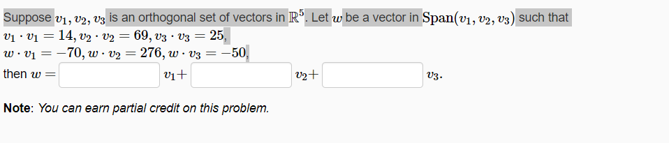 Solved v1⋅v1=14,v2⋅v2=69,v3⋅v3=25w⋅v1=−70,w⋅v2=276,w⋅v3=−50, | Chegg.com