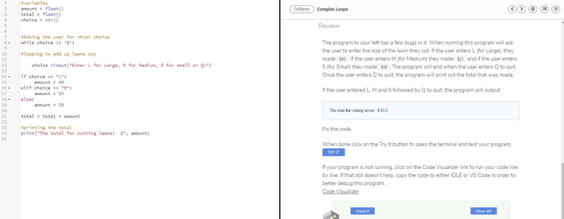 The Program To Your Left Has A Few Bugs In It When