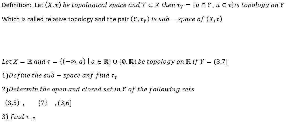 Solved Definition: Let (x, t) be topological space and Y c X | Chegg.com