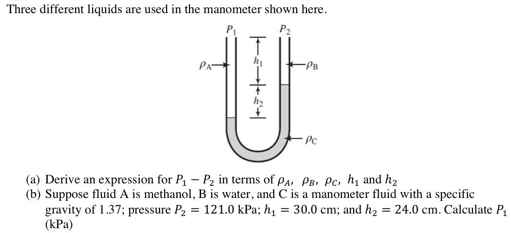 Solved Three different liquids are used in the manometer | Chegg.com