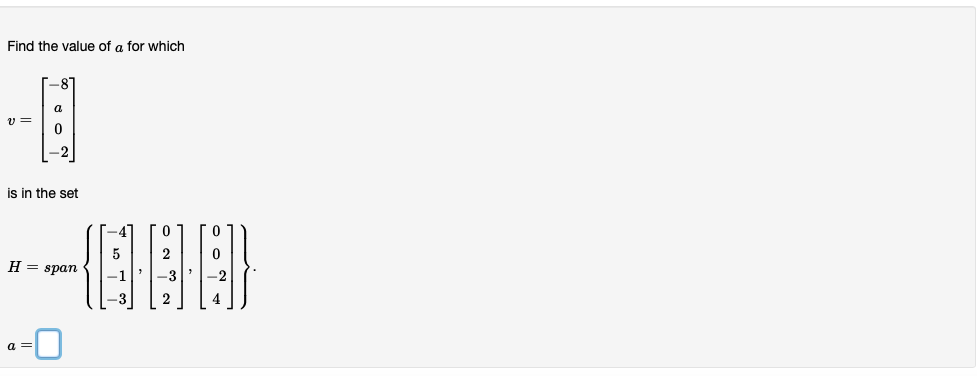 Solved Find the value of a for which -8 a v= -- 0 --063 is | Chegg.com