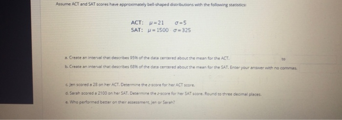 Solved Assume ACT and SAT scores have approximately bell | Chegg.com