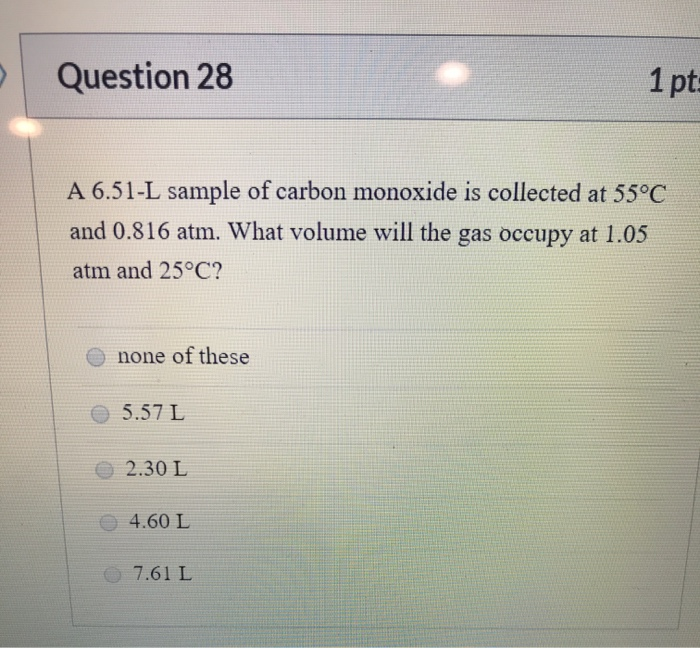 Solved Question 28 pt A 6.51-L sample of carbon monoxide is | Chegg.com