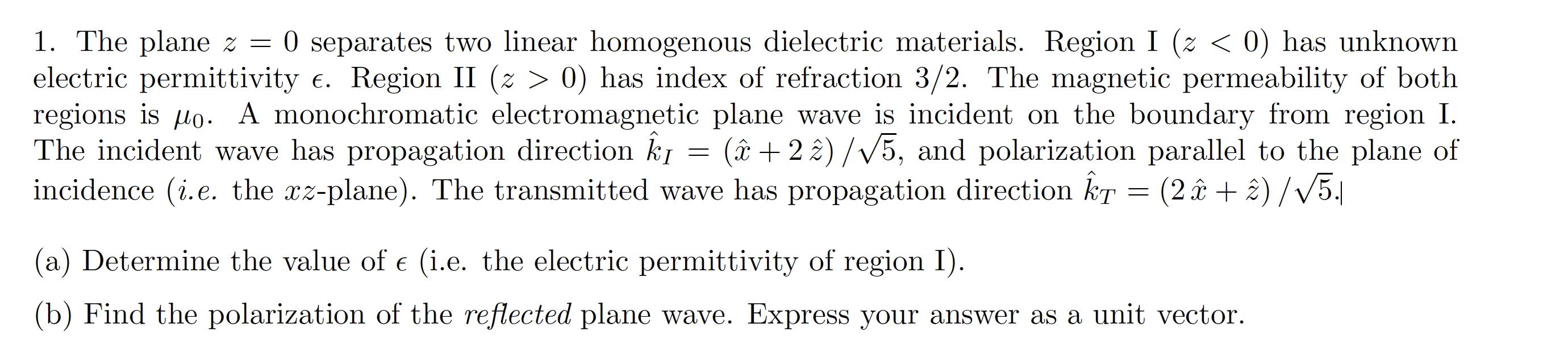 Solved 1. The plane z=0 separates two linear homogenous | Chegg.com