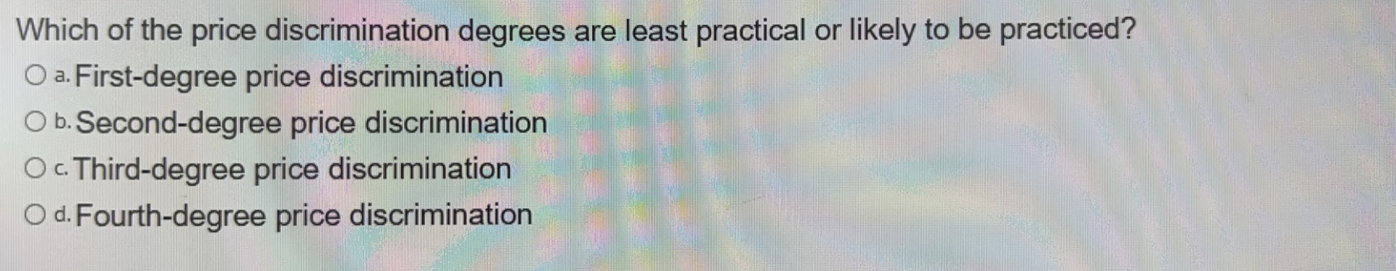 a. First-degree price discrimination b. Second-degree | Chegg.com