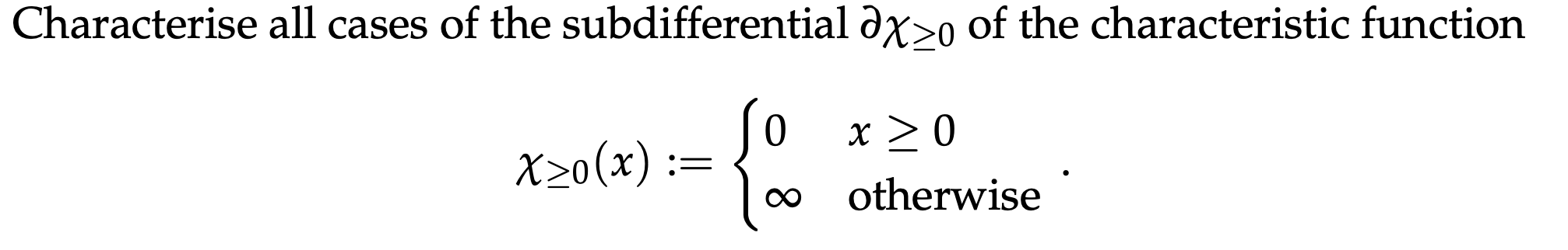 Solved Characterise all cases of the subdifferential ƏX>0 of | Chegg.com