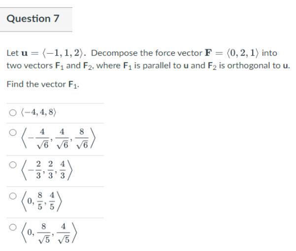Solved Question 7 Let u =(-1,1,2). Decompose the force | Chegg.com