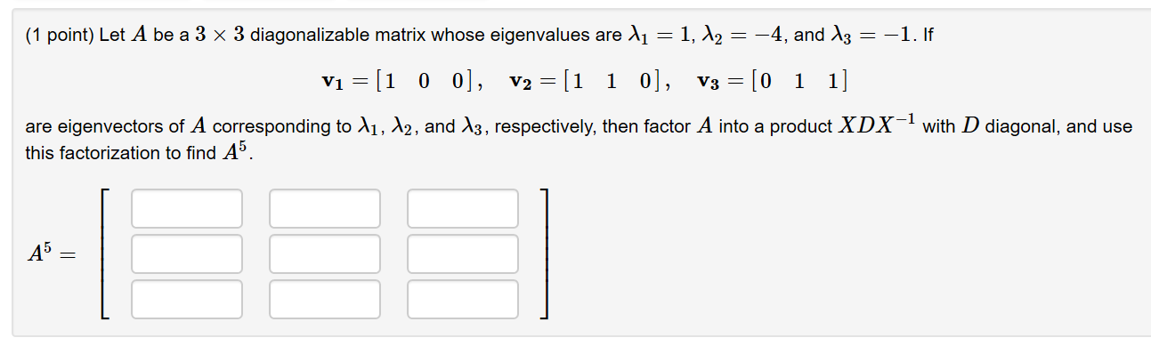 Solved (1 point) Let A be a 3 x 3 diagonalizable matrix | Chegg.com