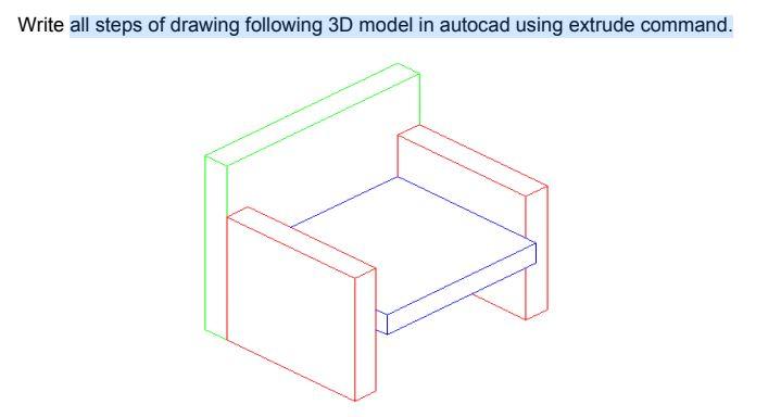 Solved Write all steps of drawing following 3D model in | Chegg.com