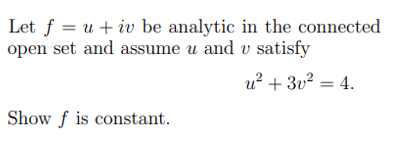 Solved Let f = u + iv be analytic in the connected open set | Chegg.com