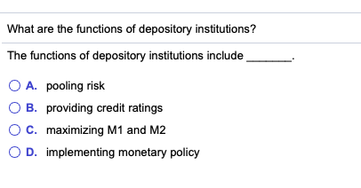 Solved What are the functions of depository institutions? | Chegg.com