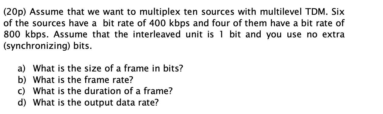 Solved (20p) Assume that we want to multiplex ten sources | Chegg.com