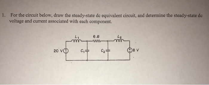 Solved For the circuit below, draw the steady-state dc | Chegg.com